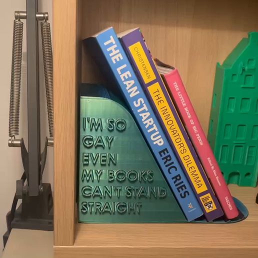 STL file LGBT BOOKEND - I'M SO GAY, EVEN MY BOOKS CAN'T STAND STRAIGHT ...